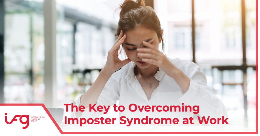 The Key to Overcoming Imposter Syndrome at Work | IFG Blog